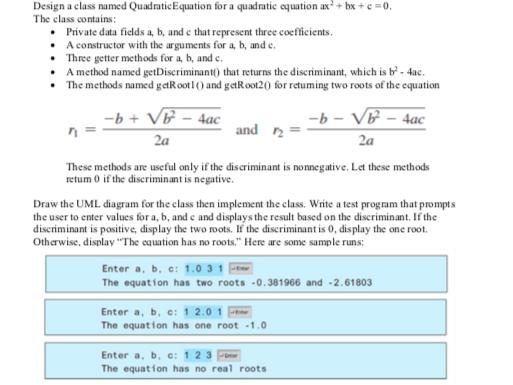 Solved Design a class named QuadraticEquation for a | Chegg.com