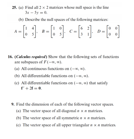 Solved 25. (a) Find all 2 x 2 matrices whose null space is | Chegg.com