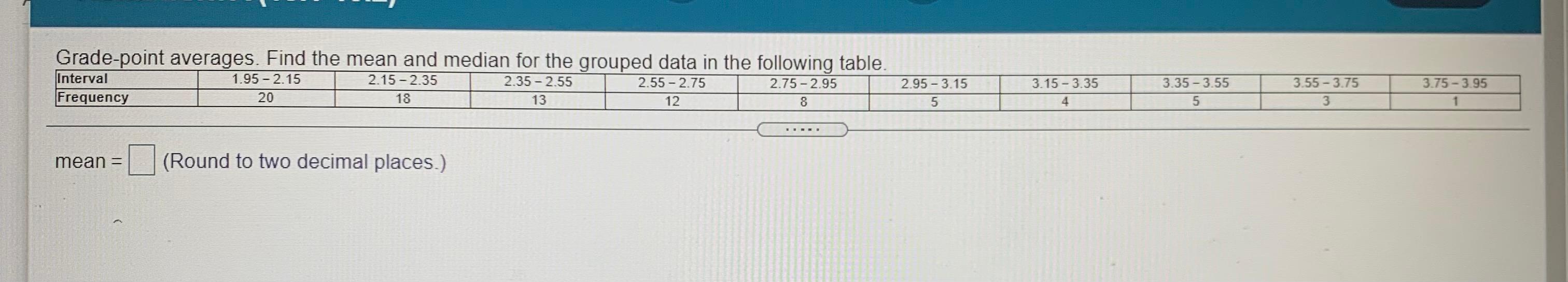 Solved Grade-point averages. Find the mean and median for | Chegg.com