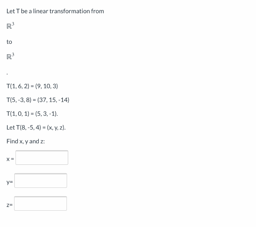 Solved Let T be a linear transformation from R3 to R3 T(1,6, | Chegg.com