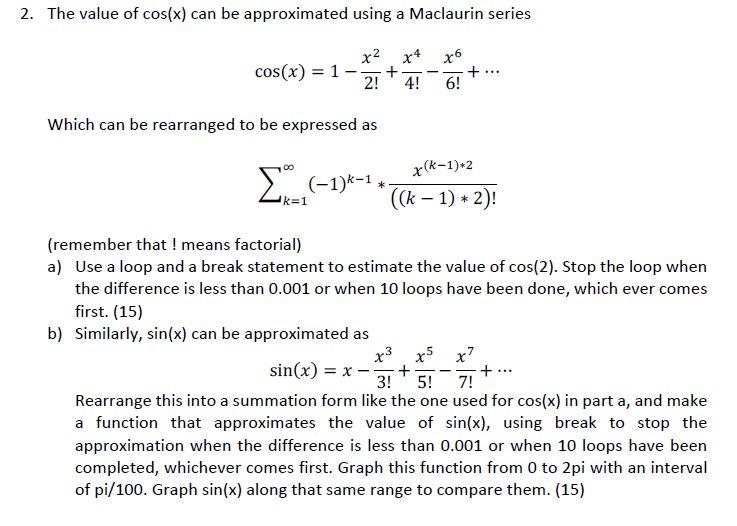 Solved 2. The value of cos(x) can be approximated using a | Chegg.com