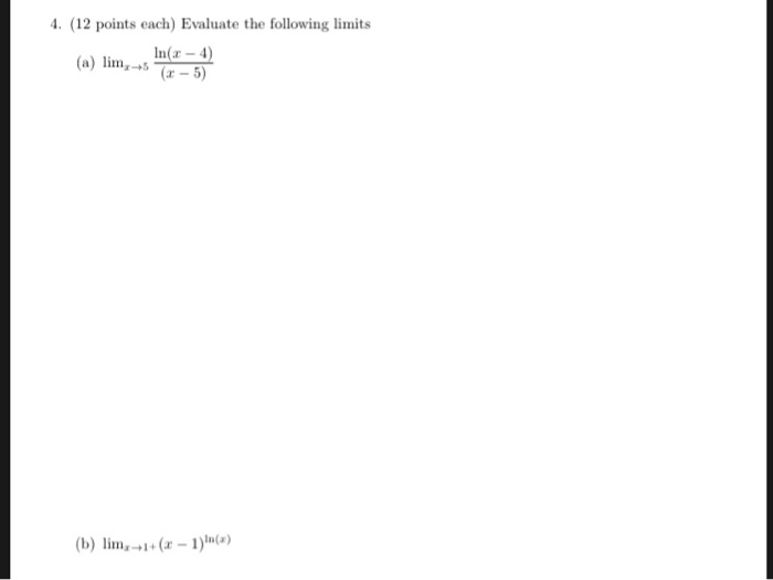 Solved 4. (12 points each) Evaluate the following limits | Chegg.com