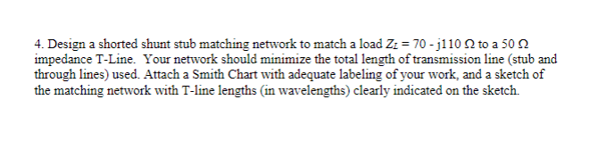 Solved 4. Design a shorted shunt stub matching network to | Chegg.com