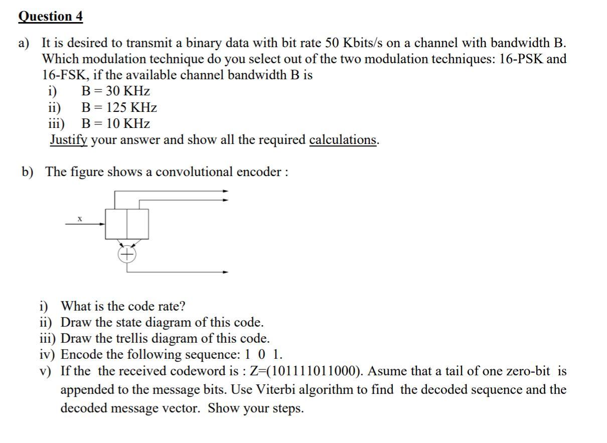 Solved Question 4 a) It is desired to transmit a binary data | Chegg.com