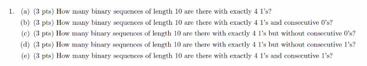 Solved 1. (a) (3 pts) How many binary sequences of length 10 | Chegg.com