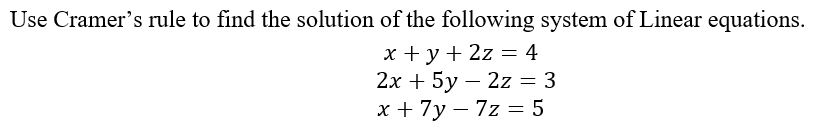 Solved Use Cramer's rule to find the solution of the | Chegg.com