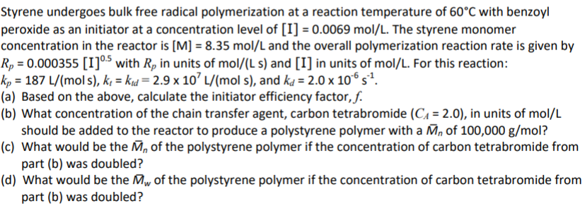 Solved Styrene undergoes bulk free radical polymerization at | Chegg.com