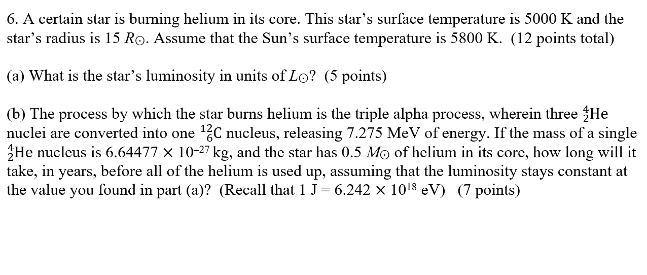 Solved 6. A certain star is burning helium in its core. This | Chegg.com