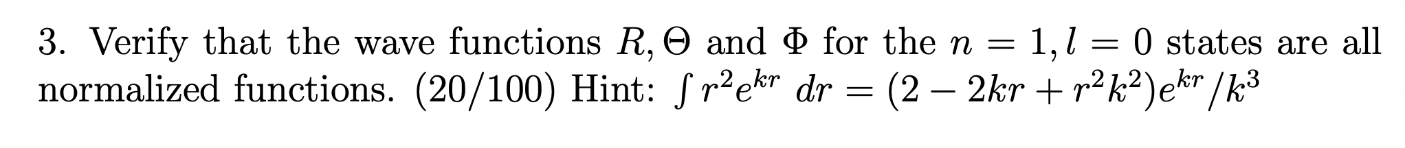 Solved 3. Verify that the wave functions R,Θ and Φ for the | Chegg.com
