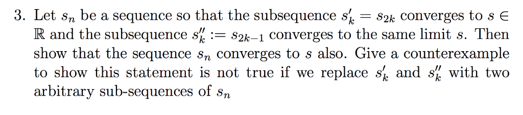 Solved 3. Let sn be a sequence so that the subsequence s.-: | Chegg.com