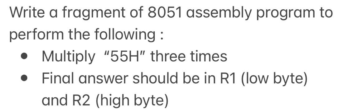 Solved Multiply “55H” three times and display the low byte | Chegg.com