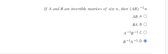 Solved If A and B are invertible matrices of size n, then | Chegg.com