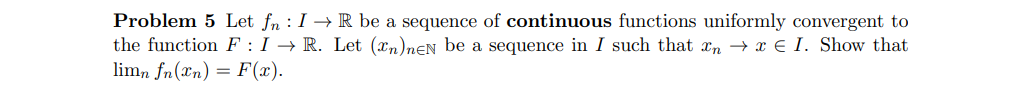 Solved Problem 5 Let fn:I→R be a sequence of continuous | Chegg.com