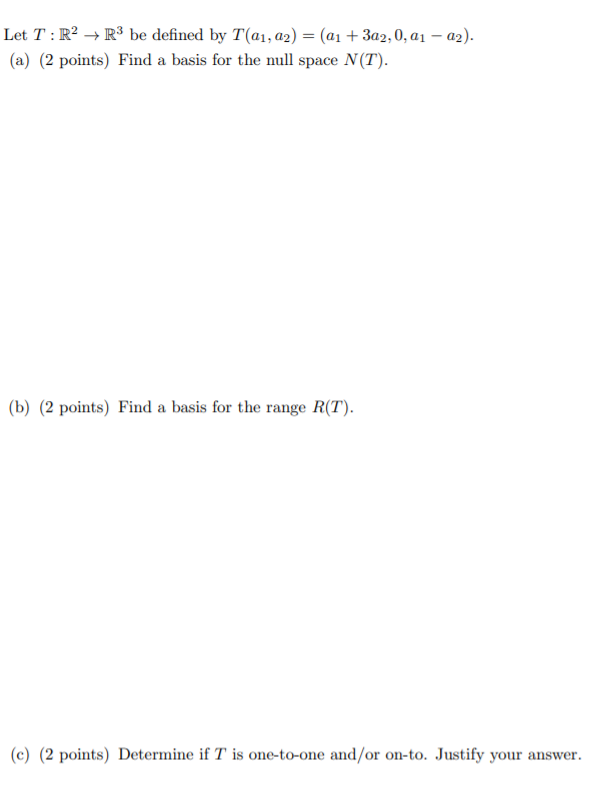 Solved Let T : R2 + R3 be defined by T(a1, a2) = (a1 + | Chegg.com