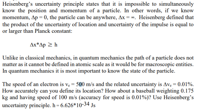 Solved Heisenberg's uncertainty principle states that it is | Chegg.com