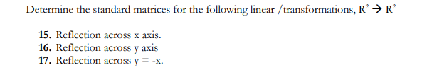 Solved Determine the standard matrices for the following | Chegg.com