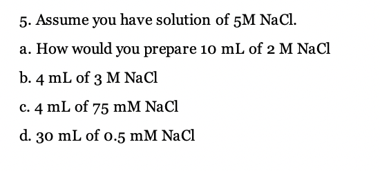 Solved 5. Assume you have solution of 5M NaCl. a. How would | Chegg.com