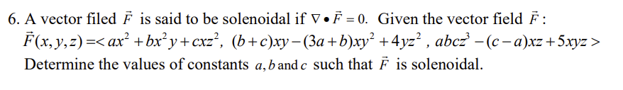 Solved 6. A vector filed F is said to be solenoidal if | Chegg.com