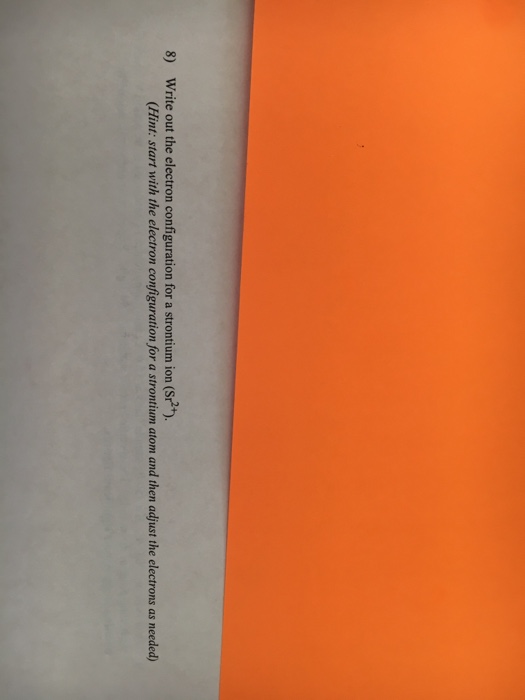 Solved Write out the electron configuration for a strontium | Chegg.com