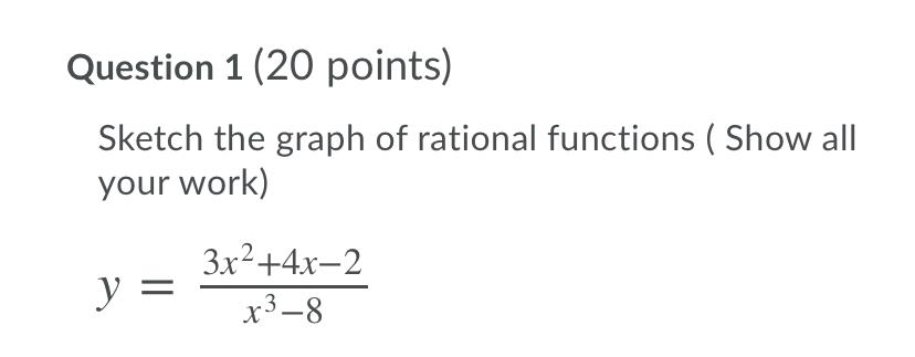 Solved Question 1 (20 points) Sketch the graph of rational | Chegg.com