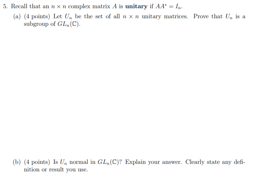 Solved 5. Recall that an n x n complex matrix A is unitary | Chegg.com