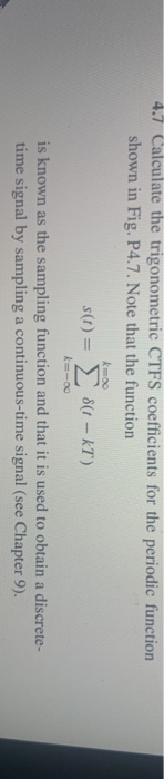Solved 4.7 Calculate the trigonometric CTFS coefficients for | Chegg.com