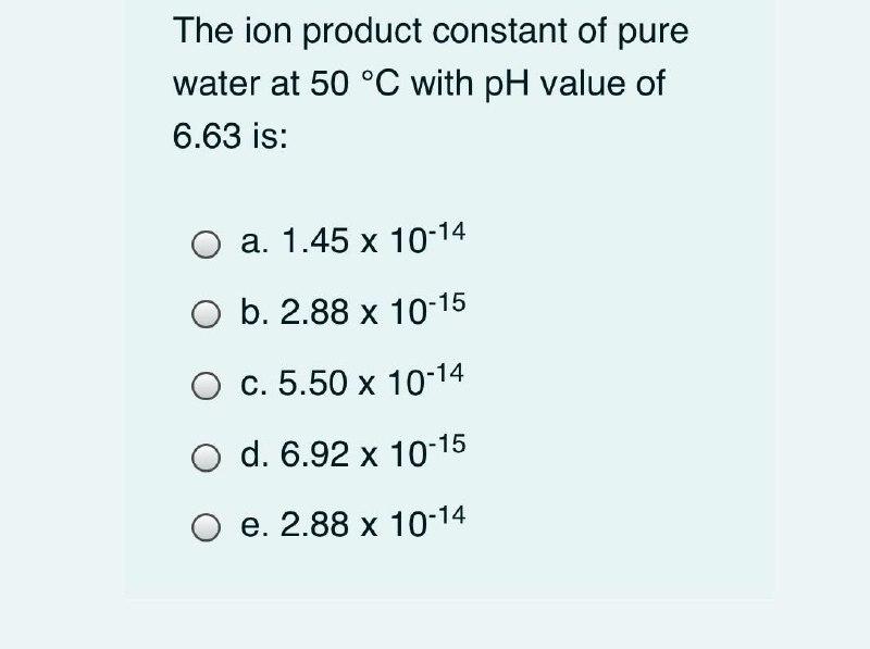 Solved The ion product constant of pure water at 50 °C with | Chegg.com
