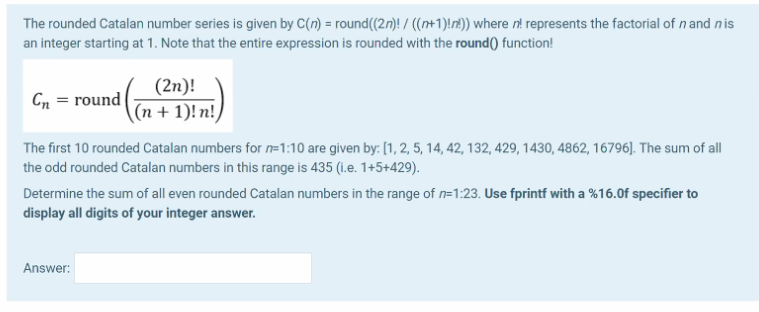 Solved The rounded Catalan number series is given by C(n) = | Chegg.com