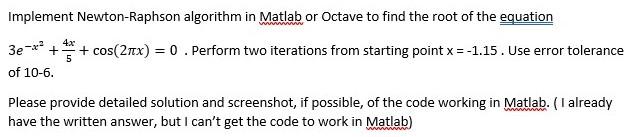 Solved Implement Newton-Raphson algorithm in Matlab or | Chegg.com