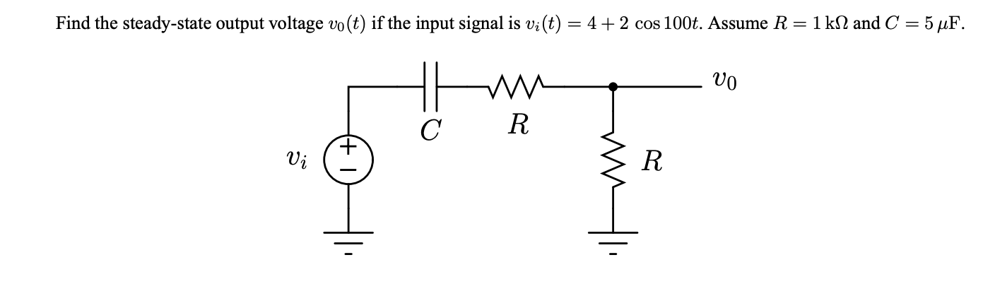 Solved Find the steady-state output voltage v0(t) if the | Chegg.com