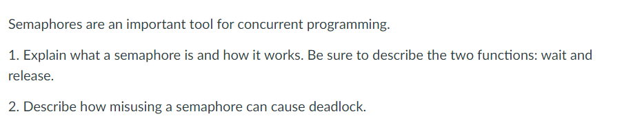 Solved Semaphores are an important tool for concurrent | Chegg.com