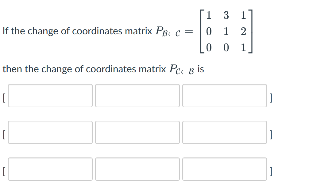 Solved 1 3 If the change of coordinates matrix PB+C 0 1 2 0 | Chegg.com