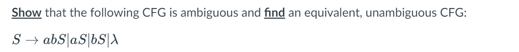 Solved Show that the following CFG is ﻿ambiguous and find an | Chegg.com