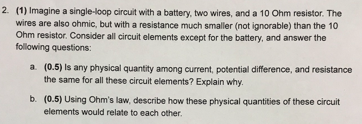 Solved 2. (1) Imagine a single-loop circuit with a battery, | Chegg.com