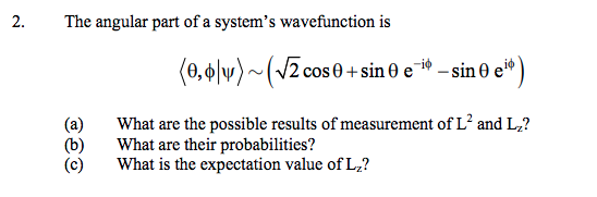 Solved The Angular Part Of A System S Wavefunction Is 2 Cos