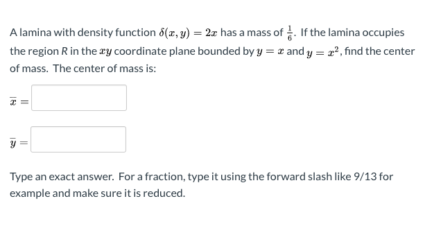 Solved A lamina with density function 8(x, y) = 2x has a | Chegg.com