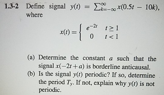 Solved 1.3-2 Define signal y()(0.5t 10k), where 2t x(t)e t 1 | Chegg.com