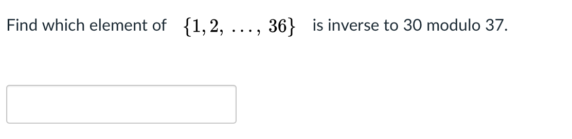 Solved Find which element of {1, 2, ..., 36} is inverse to | Chegg.com