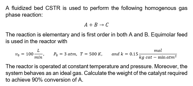 Solved A fluidized bed CSTR is used to perform the following | Chegg.com