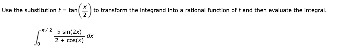 Solved Use the substitution t=tan(2x) to transform the | Chegg.com