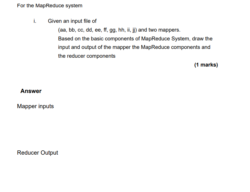 Solved For the MapReduce system i. Answer Given an input | Chegg.com