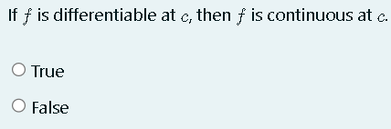 Solved If f is differentiable at c, then f is continuous at | Chegg.com