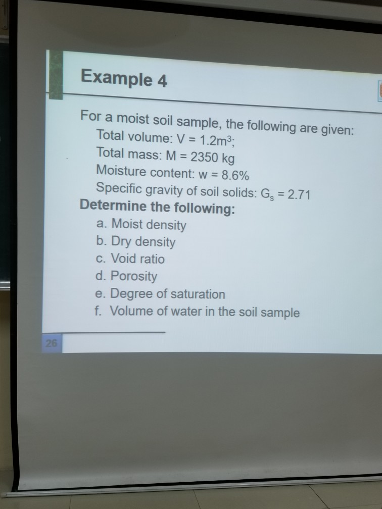 Solved Example 4 For a moist soil sample, the following are | Chegg.com
