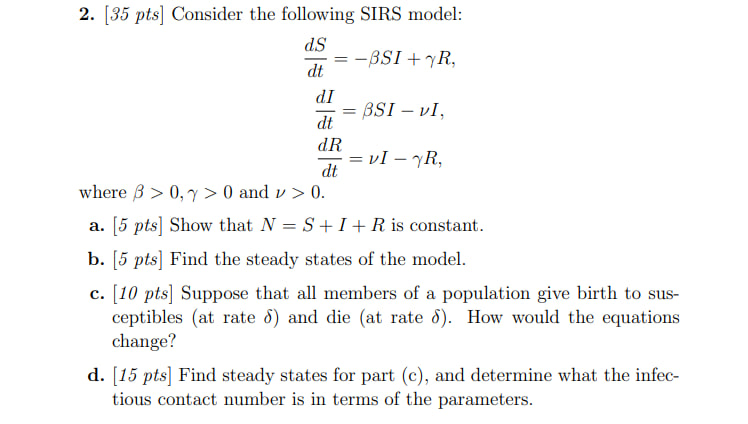 Solved 2. [35 pts] Consider the following SIRS model: | Chegg.com