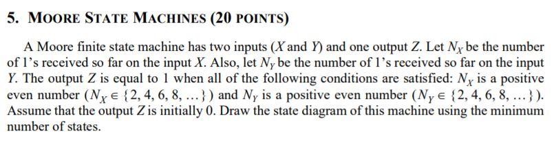 Solved 5. MOORE STATE MACHINES (20 POINTS) A Moore finite | Chegg.com