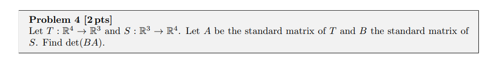 Solved Problem 4 [2 pts] Let T:R4→R3 and S:R3→R4. Let A be | Chegg.com