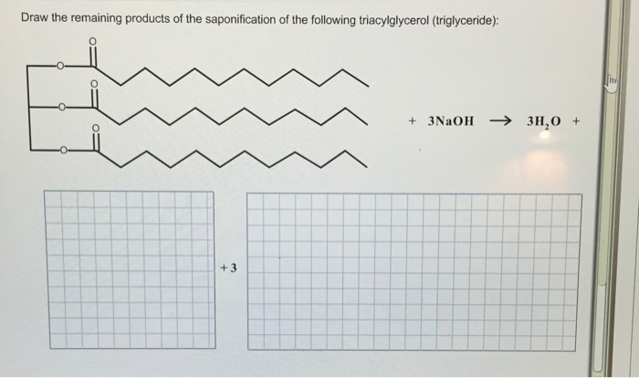 Solved Draw the remaining products of the saponification of | Chegg.com