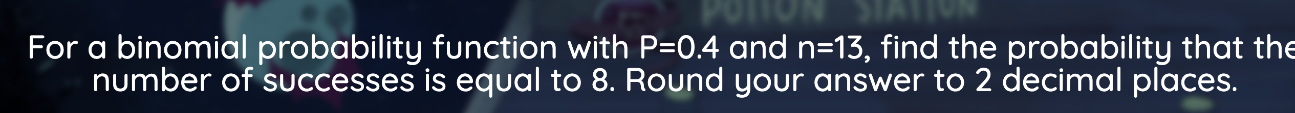 Solved For a binomial probability function with P=0.4 and | Chegg.com