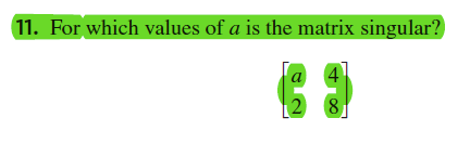 Solved For which values of a ﻿is the matrix singular?[a428] | Chegg.com