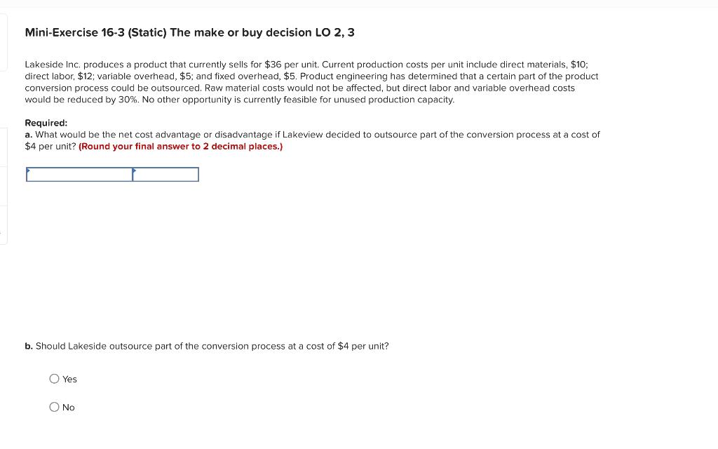 Solved Mini-Exercise 16-3 (Static) The make or buy decision | Chegg.com